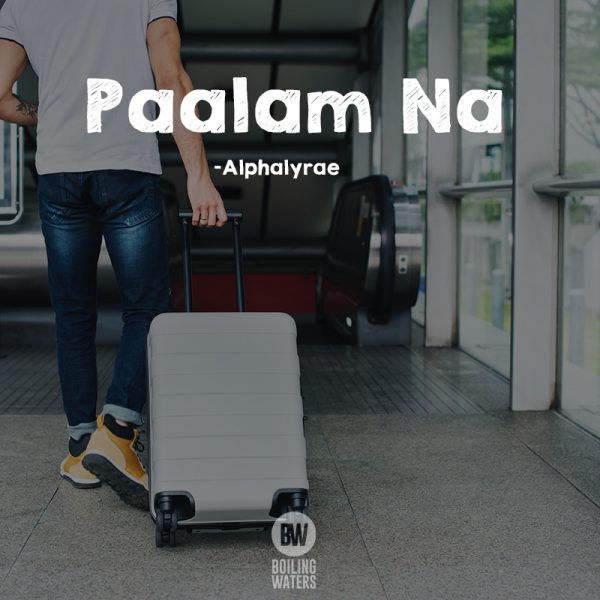 Paalam Na | Boiling Waters